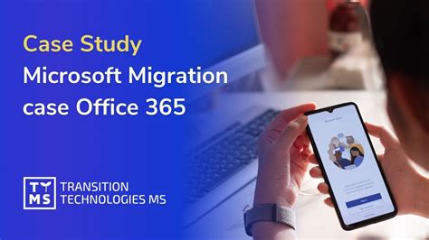 Microsoft Migration Case Office 365 TTMS