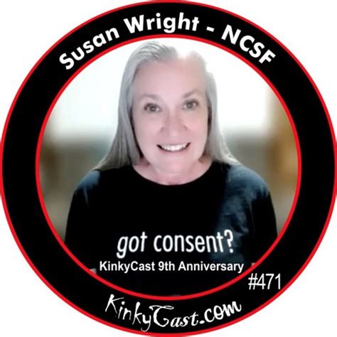 Stream 471 Susan Wright Ncsf Consent Counts Kinkycast 9th
