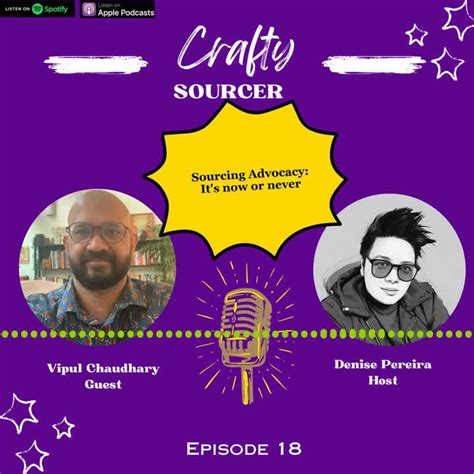 Vipul Chaudhary On Linkedin Delighted To Have Been A Guest On Crafty Sourcer With Denise
