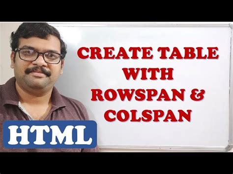 Free Video Creating Table With Rowspan And Colspan Html From Sundeep