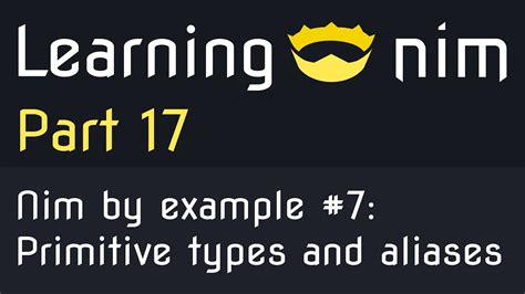 Primitive Types And Type Aliases Nim By Example 7 YouTube