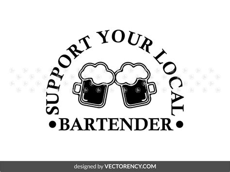 Support Your Local Bartender Svg Vectorency
