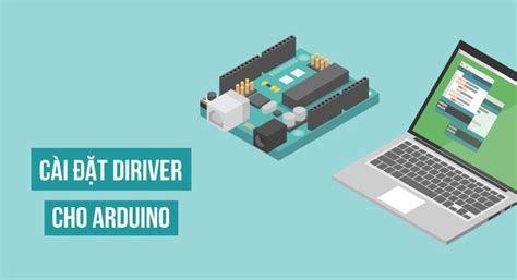 Hướng dẫn cài đặt Driver cho Arduino Uno R Mới nhất ARDUINO KIT