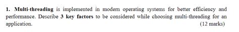 Solved 1 Multi Threading Is Implemented In Modern Operating