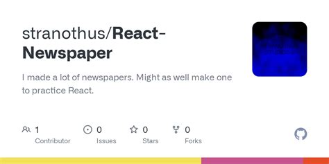 github stranothus react newspaper i made a lot of newspapers might as well make one to