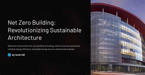 Net Zero Building Revolutionizing Sustainable Architecture