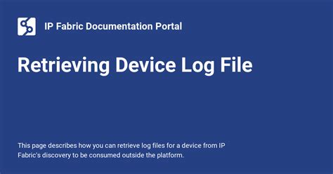 Retrieving Device Log File Ip Fabric Documentation Portal