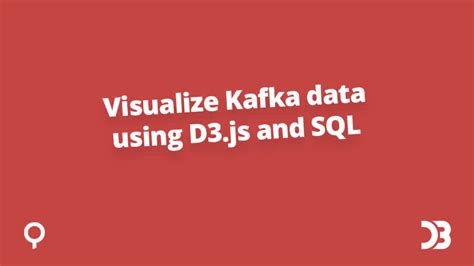 Visualize Kafka Data In Your Web Apps With D3js And Sql Blog