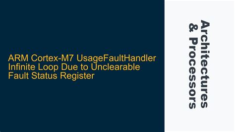 Arm Cortex M7 Usagefaulthandler Infinite Loop Due To Unclearable Fault