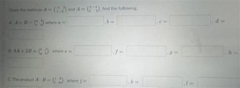 Answered Given The Matrices A And A Find The Following Aa B Where A 8