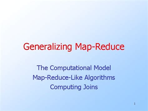 Generalizing Mapreduce The Computational Model Mapreducelike Algorithms Computing
