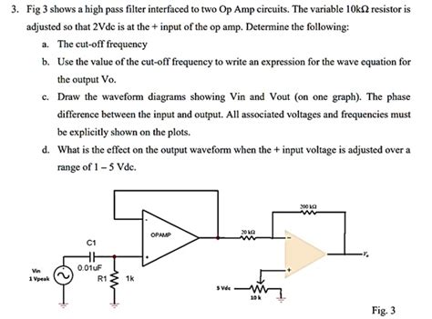 3 Fig 3 Shows A High Pass Filter Interfaced To Two Op Amp Circuits The Variable 10k Resistor