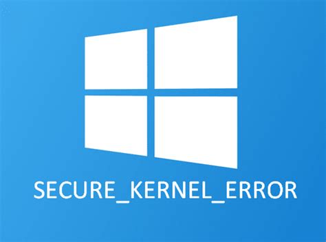 Fix SECURE KERNEL ERROR BSOD Blue Screen Error Windows