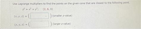 Solved Use Lagrange Multipliers To Find The Points On The Chegg