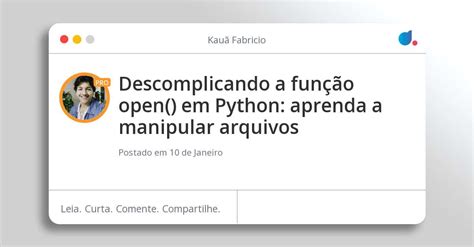 Descomplicando a função open em Python aprenda a manipular arquivos