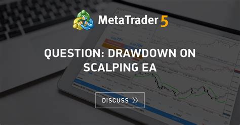 Question Drawdown On Scalping Ea Drawdown Mql4 And Metatrader 4 Mql4 Programming Forum