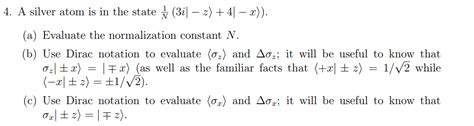 Solved A Silver Atom Is In The State N1 3i∣−z 4∣−x A