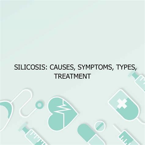 Silicosis Causes Symptoms Types Treatment