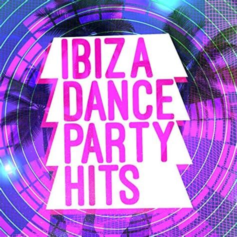 Ibiza Dance Party Hits Ibiza Dance Party Digital Music