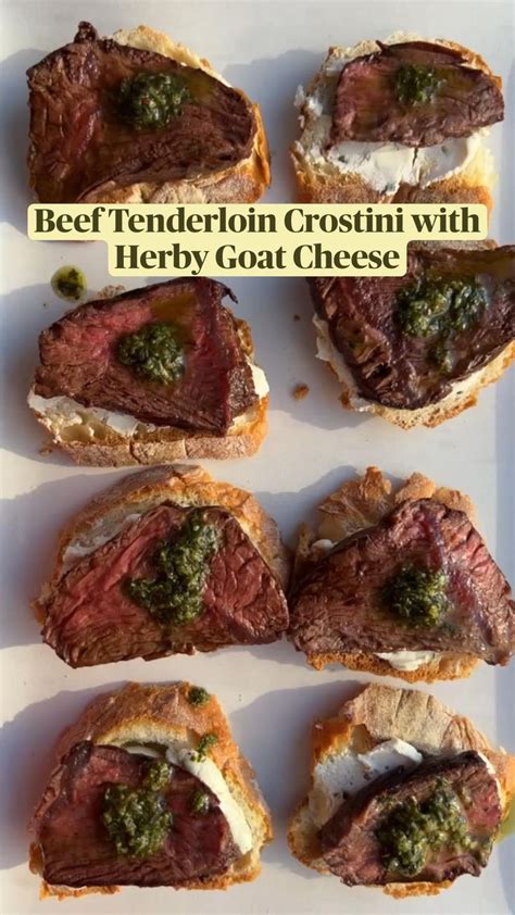 Beef Tenderloin Crostini With Herby Goat Cheese 5 Ingredient Recipe In 2024 Steak Side