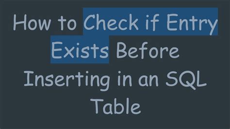 How To Check If Entry Exists Before Inserting In An Sql Table Youtube