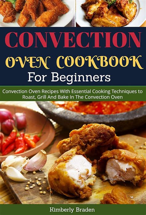 Convection Oven Cookbook For Beginners Revised And Updated Convection Oven