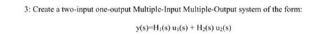 Solved 3 Create A Two Input One Output Multiple Input