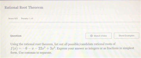 Solved Rational Root Theorem Score 05 Penalty 1 Off Question Watch Video Show Examples Usin