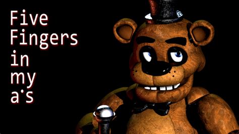 Five Fingers In My Ass Recreated Rfivenightsatfreddys