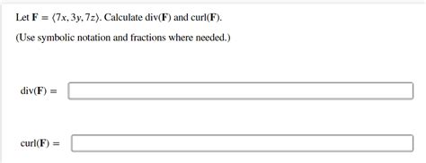 solved let f 7x 3y 7z calculate div f and curl f