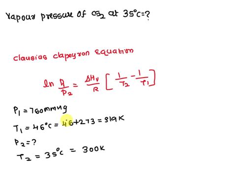 Carbon Disulfide Cs2 Has A Heat Of Vaporization Of 29200 Jmol The Normal Boiling Point Of