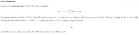 Solved Part 4 40 Points Implement A Gradient Descent Function For