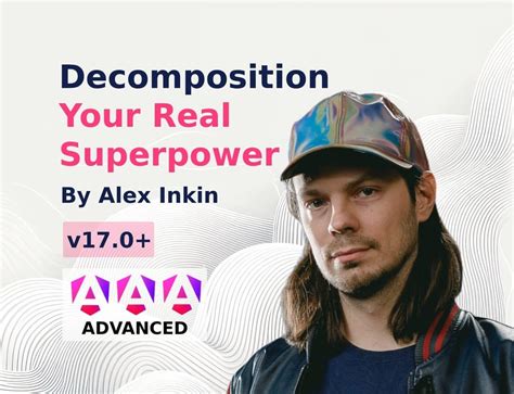 Decomposition Your Real Superpower Angular Space Rangular2