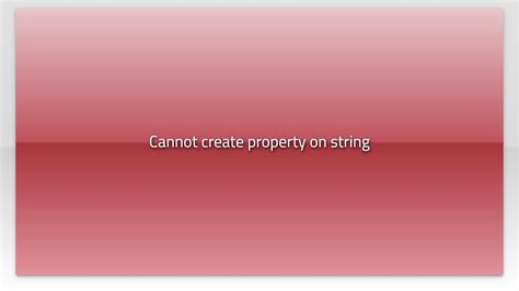 Cannot Create Property On String Youtube