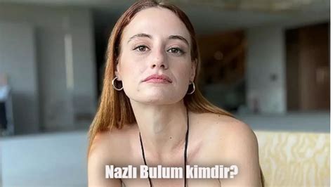 Nazlı Bulum Kimdir Kaç Yaşında Nereli Sadakatsizin Yıldızı Nazlı Bulum Hangi Dizilerde Oynadı