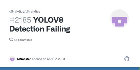 Yolov8 Detection Failing · Issue 2185 · Ultralyticsultralytics · Github