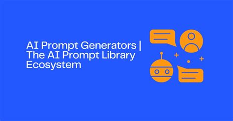 Ai Prompt Generators An In Depth Exploration Of The Ai Prompt Library