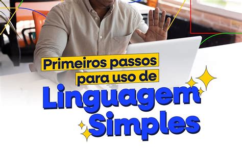 Curso Orienta Primeiros Passos Para Usar Linguagem Simples