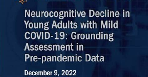 Foundations Of Biomedical Data Science Seminar Series Neurocognitive Decline In Young Adults