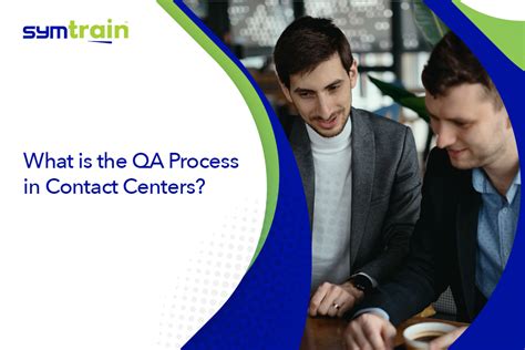 What Is The Qa Process In Contact Centers Symtrain
