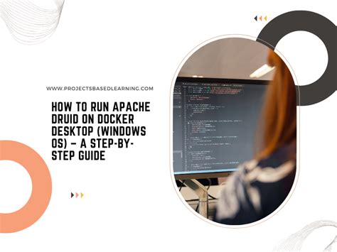 how to run apache druid on docker desktop windows os a step by step