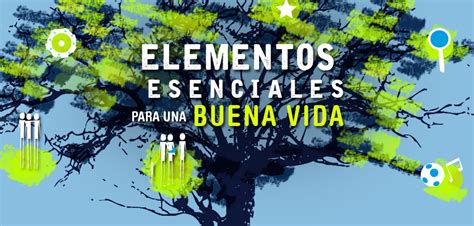 Elementos Esenciales Para Una Buena Vida Revista Tne Ideas Para