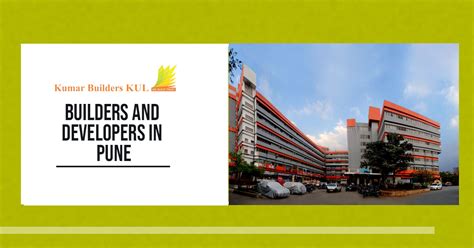 Builders And Developers In Pune Kumar Builders Or Kul