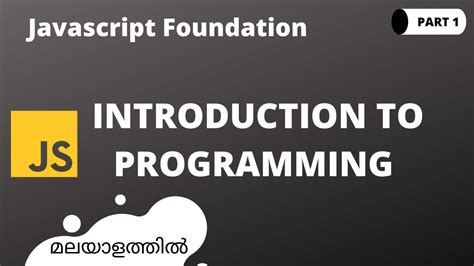 Introduction To Programming Javascript Foundation Malayalam Part 1