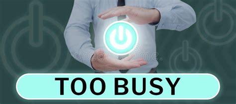 Sign Displaying Too Busy Business Overview No Time To Relax No Idle Time For Have So Much Work