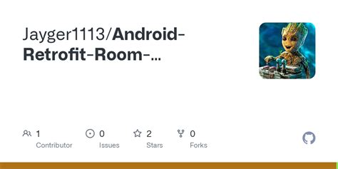 GitHub Jayger1113 Android Retrofit Room ViewModel LiveData LifeCycle