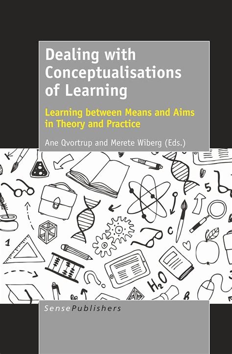 Dealing With Conceptualisations Of Learning Ane Qvortrupmerete Wiberg 9789463510271 Amazon