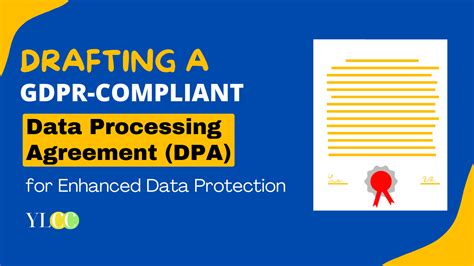 Drafting A Gdpr Compliant Data Processing Agreement Dpa For Enhanced Data Protection Ylcc