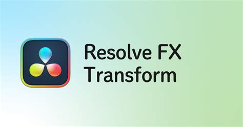 Resolve Fx Transformとは Davinci Resolve 用語集 Vook ヴック