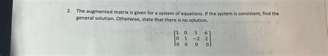 Solved 2 The Augmented Matrix Is Given For A System Of Chegg Com